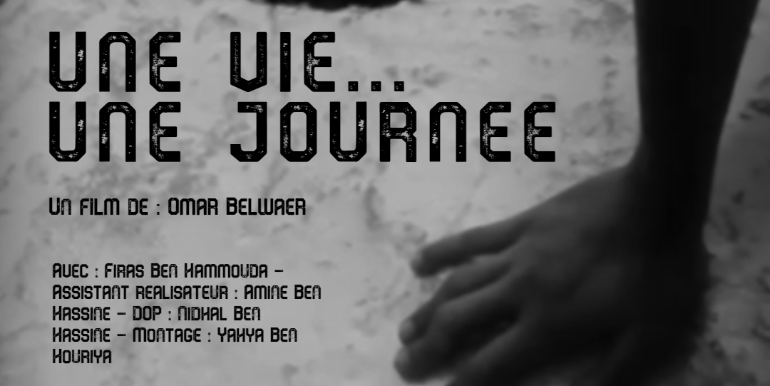 UNE VIE... UNE JOURNÉE - Cinema Tunisien