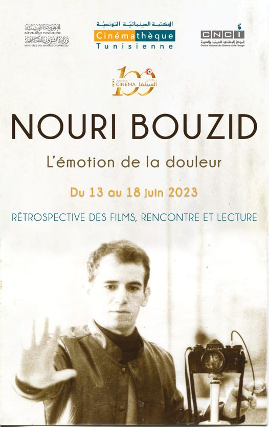 RÉTROSPECTIVE NOURI BOUZID : L'ÉMOTION DE LA DOULEUR, À LA CINÉMATHÈQUE TUNISIENNE - Cinema Tunisien